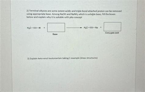 Solved 2) Terminal alkynes are some extent acidic and triple | Chegg.com