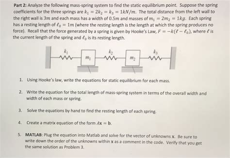 Solved Part Analyze The Following Mass Spring System To Chegg