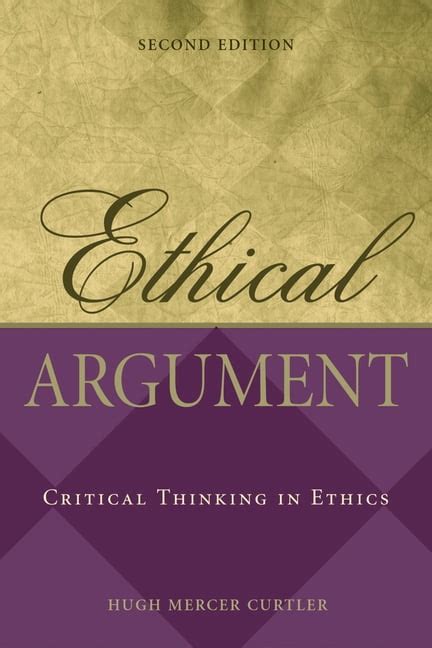 Ethical Argument Critical Thinking In Ethics Paperback