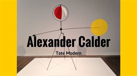 Alexander Calder At Tate Modern Alexander Calder Tate Modern Calder