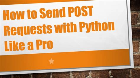 How To Send Post Requests With Python Like A Pro Youtube