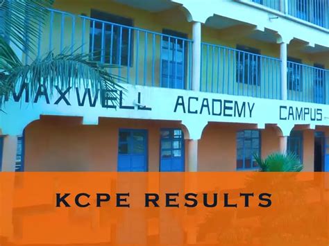 Maxwell Academy Campus Kcpe Results 2025 Knec History And Contacts