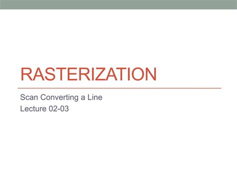 Lec02 03 Rasterization Pptx Graphics Software Computer Software