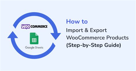 Import And Export Woocommerce Products Step By Step Guide Wpsyncsheets