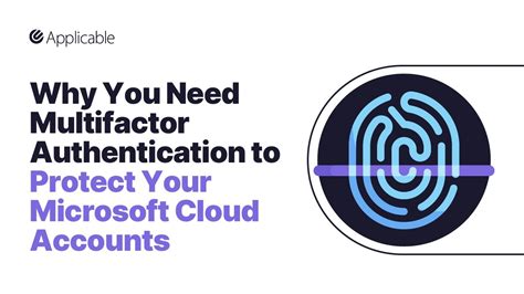 Why You Need Multifactor Authentication To Protect Your Microsoft Cloud Accounts
