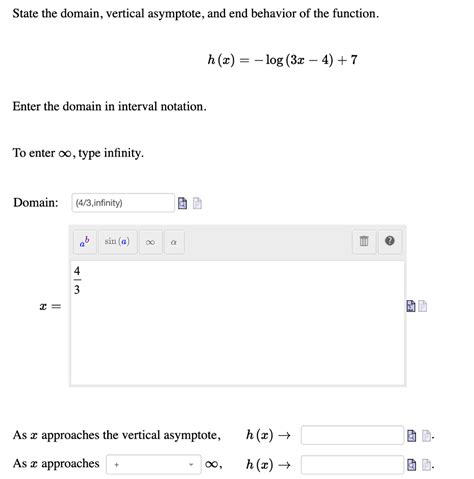Solved State The Domain Vertical Asymptote And End