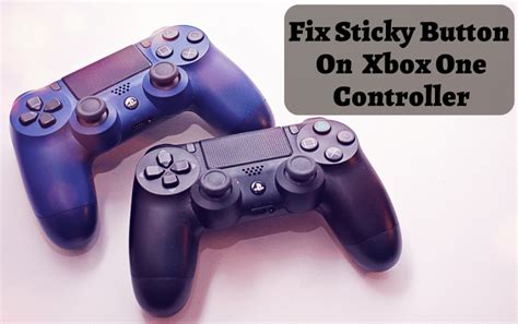 Why Is My Xbox One Controller Button Sticking?