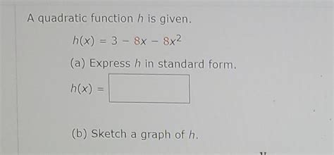 solved a quadratic function h is given h x 3−8x−8x2 a