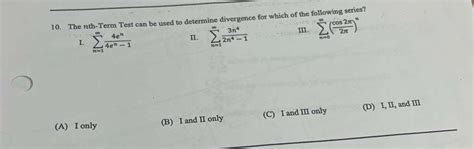 Solved 10 The Nth Term Test Can Be Used To Determine Chegg Com