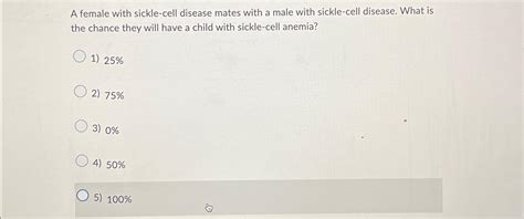 Solved A Female With Sickle Cell Disease Mates With A Male Chegg Com