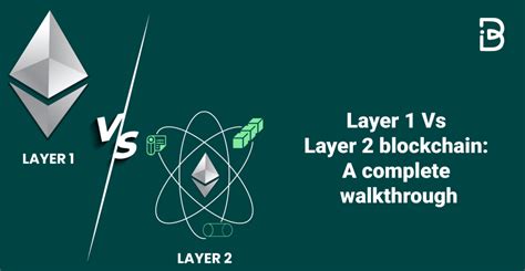 Layer 1 Vs Layer 2 Blockchain A Complete Walkthrough Immunebytes