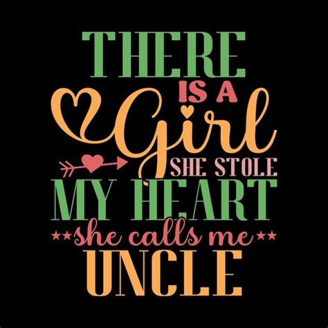 Premium Vector There Is A Girl She Stole My Heart She Calls Me Uncle