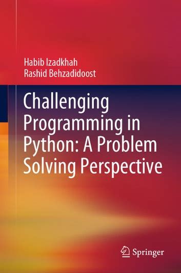 Challenging Programming In Python A Problem Solving Perspective EBook By Habib Izadkhah EPUB