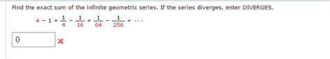 Solved Find The Exact Sum Of The Infinite Geometric Series