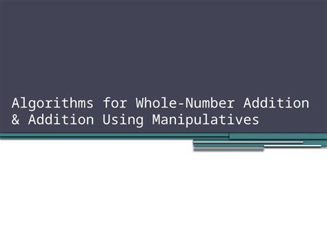 Pptx Algorithms For Whole Number Addition And Addition Using