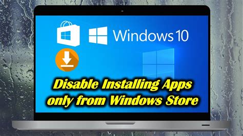 Disable Installing Apps Only From Windows Store YouTube