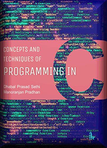Concepts And Techniques Of Programming In C Ebook Dhabal Prasad Sethi