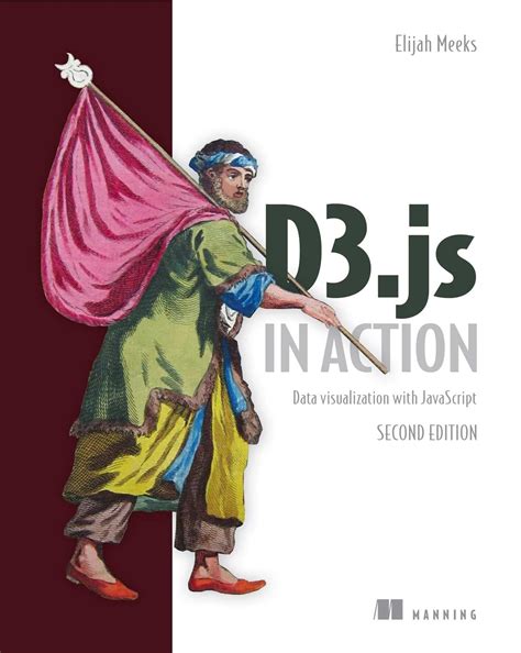 D3js In Action Data Visualization With Javascript Meeks Elijah