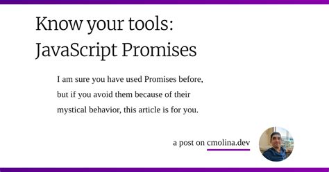 Know Your Tools Javascript Promises