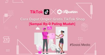 Cara Dapat Gratis Ongkir Tiktok Shop Tanpa Minimal Pembelian