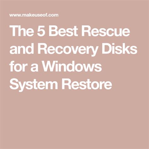The 5 Best Rescue And Recovery Disks For Windows System Restore Windows System System Restore