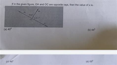 If in the given figure, OA and OC are opposite rays, then the value of x is- - Brainly.in