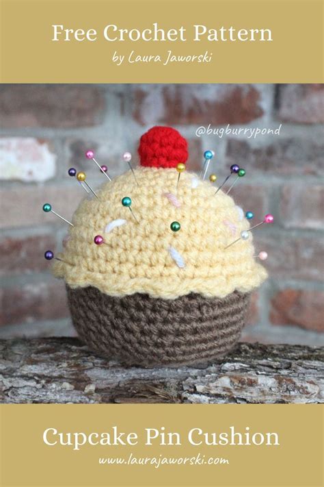 The Cupcake Pincushion Free Crochet Pattern By Laura Jaworski Bugburrypond Free Crochet