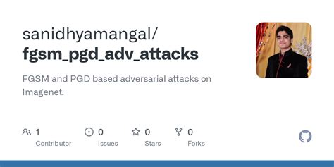 Github Sanidhyamangalfgsmpgdadvattacks Fgsm And Pgd Based