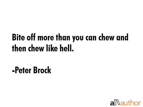 Bite Off More Than You Can Chew Quotes Captions Quotes