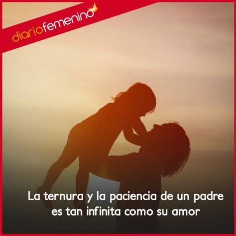 Frases De Amor Para Tu Padre Paciencia Y Cari O Infinitos
