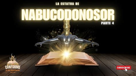 La Estatua De Nabucodonosor Parte 4 Youtube