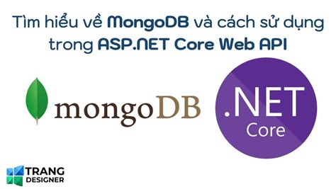 Tìm hiểu về MongoDB và cách sử dụng trong ASP NET Core Web API Trang Designer Thiết kế