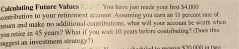Solved Calculating Future Values You Have Just Made Your Chegg Com