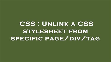 Css Unlink A Css Stylesheet From Specific Pagedivtag Youtube