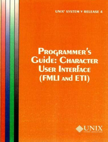 Unix System V Release 4 Programmers Guide Character User Interface Fmli And Eti At And T