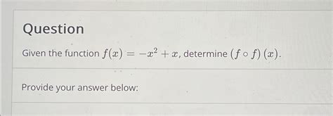 solved questiongiven the function f x x2 x ﻿determine