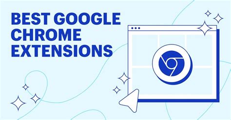 Maximize Your Browsing Experience: The Best Chrome Extensions for Power Users