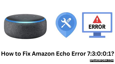 How To Fix Amazon Echo Error 73001 2025