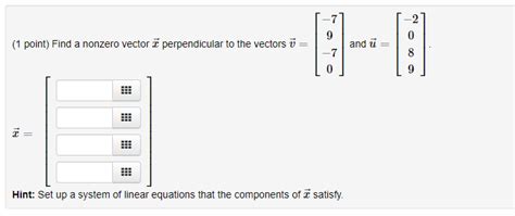 Solved 1 Point Find A Nonzero Vector And Perpendicular To