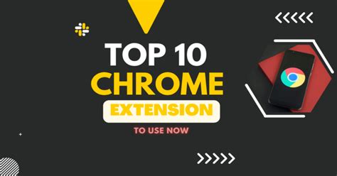 10 Best Chrome Extensions You Must Have