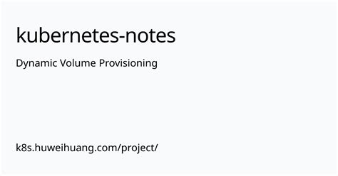 Dynamic Volume Provisioning Kubernetes Notes