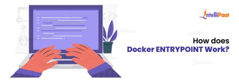 Docker Entrypoint How To Use It And Best Practices