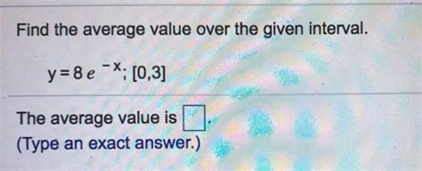 Solved Find The Average Value Over The Given Interval Y 8