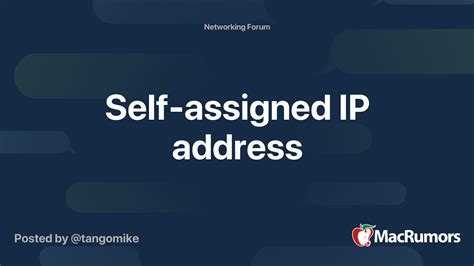 Self Assigned Ip Address Macrumors Forums