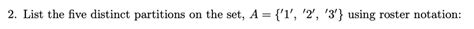 Solved 2 List The Five Distinct Partitions On The Set