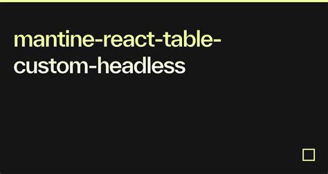 Mantine React Table Custom Headless Codesandbox