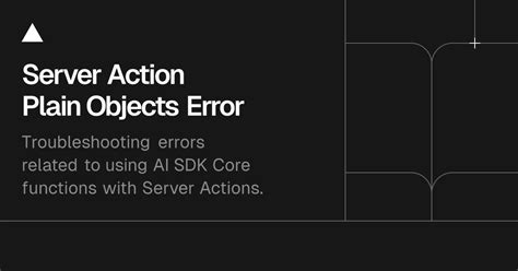 Troubleshooting Server Action Plain Objects Error
