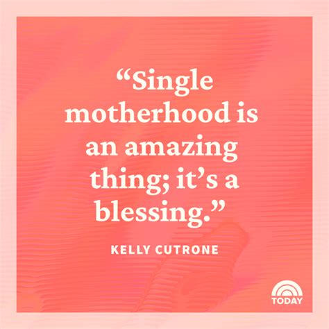 Singe Mom Quotes 44 Quotes To Honor The Strength Of Single Moms