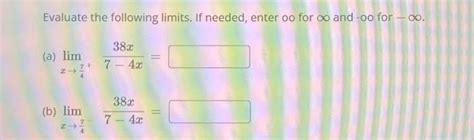 solved evaluate the following limits if needed enter oo