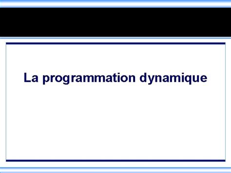La Programmation Dynamique Le Chemin Optimal Notations Dsignons